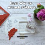 Best Way to Attach Sticker Labels to Stamps • Sunny Day Stamping